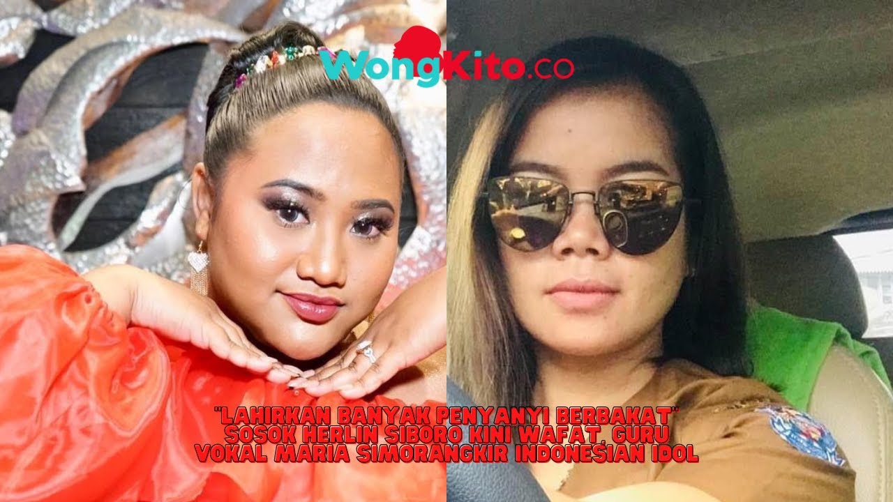 "Lahirkan Penyanyi Berbakat" Sosok Herlin Siboro Wafat, Guru Vokal ...