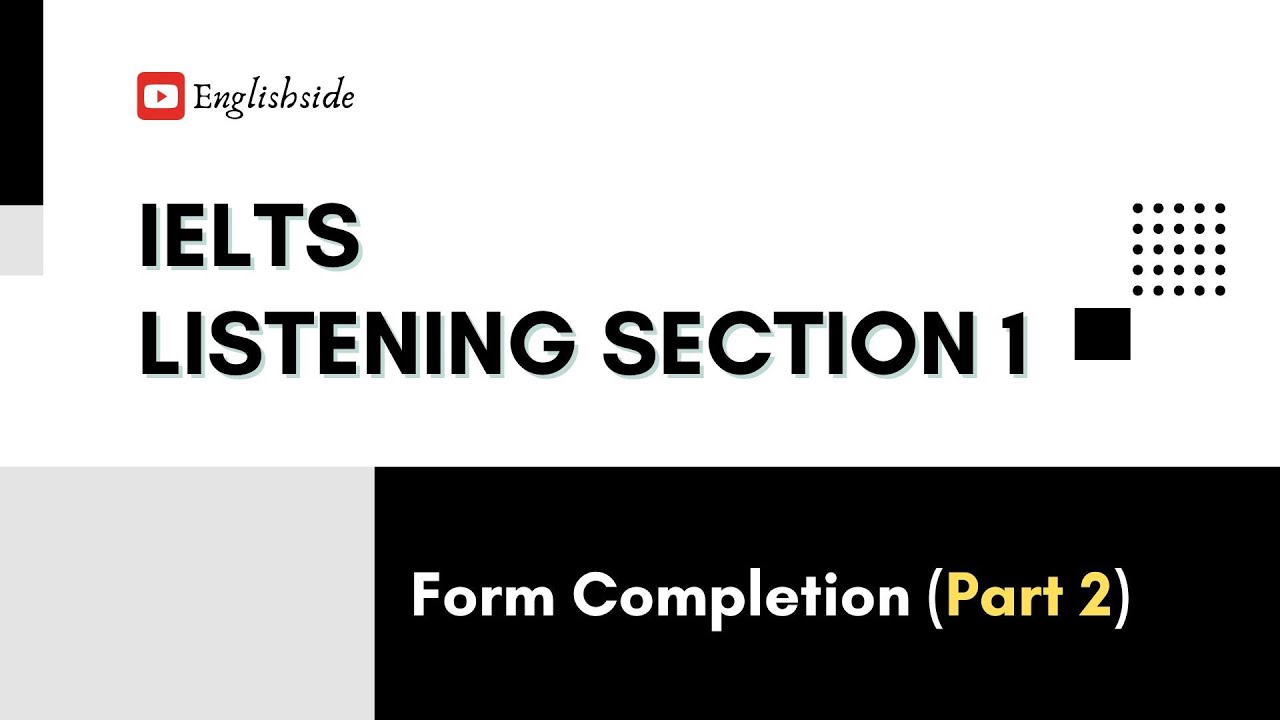 Learn IELTS Listening | Section 1: Form Completion (Part 2) - YouTube