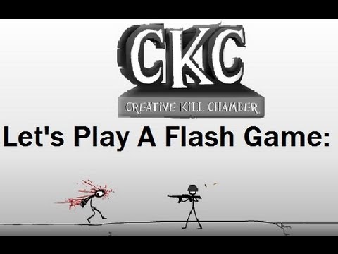 Let's Play A Flash Game | Creative Kill Chamber (CKC) | This Is Too ...