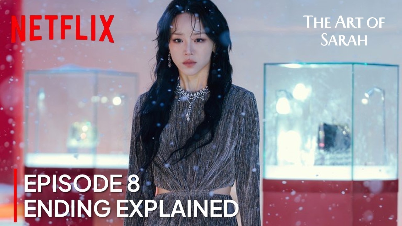 The Art of Sarah | Episode 8 Ending Explained | Shin Hae Sun | Lee Jun ...