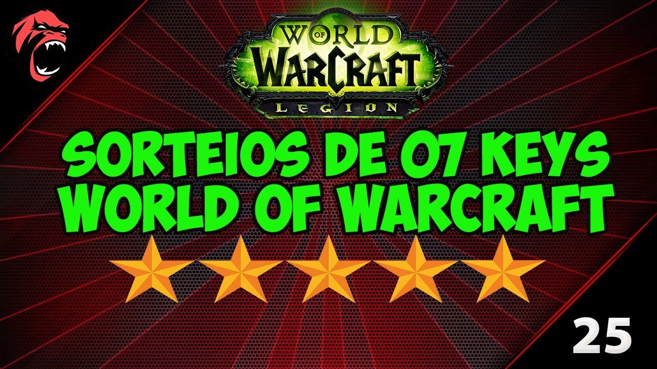 Sorteio de Keys 07 de World Of Warcraft Legion e Battle Chest - YouTube