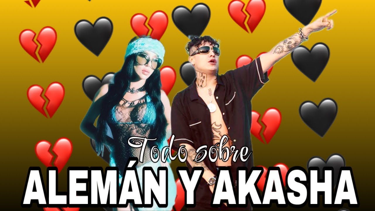 Alemán rompe el silencio y habla sobre AKASHA su exnovia - YouTube