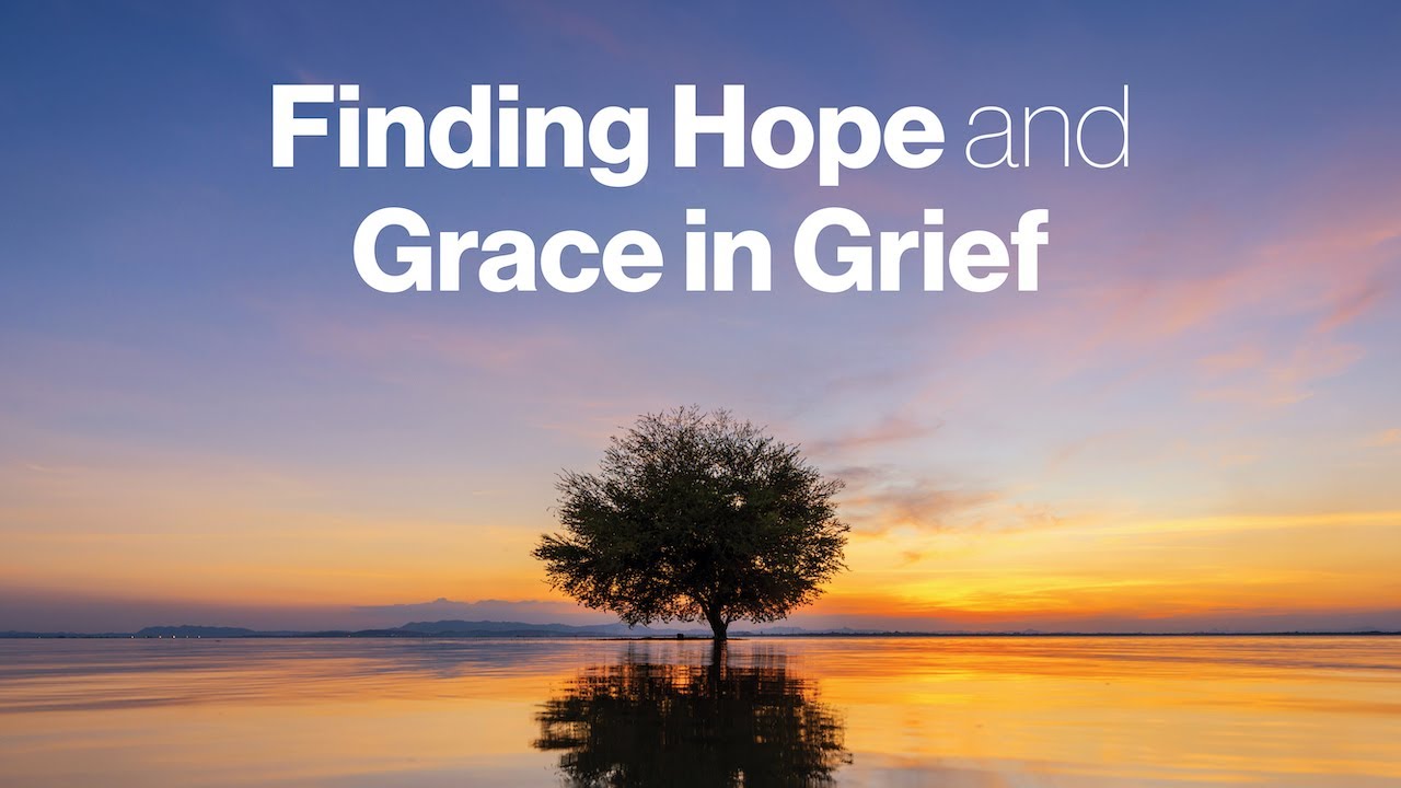Finding Hope and Grace in Grief - YouTube