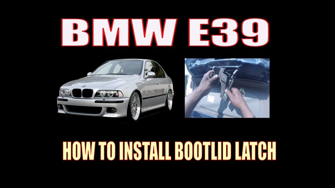 BMW E39 - HOW TO INSTALL BOOT LID LATCH - YouTube