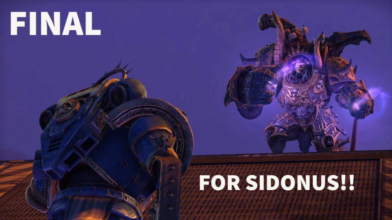 Warhammer 40k Space Marine |FINAL| FOR SIDONUS!!! - YouTube
