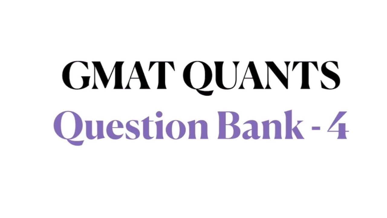 GMAT QUANT : Question Bank - 4 - YouTube