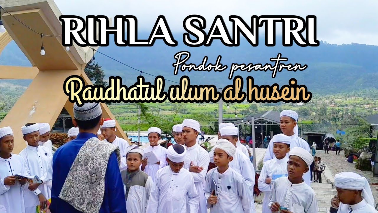 RIHLAH DAKWAH santri Raudhatul Ulum Al-Husein di Taman Syariah Pamah ...