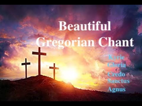 Gregorian Chant | Kyrie - Gloria - Credo - Sanctus - Agnus | Beautiful Gregorian Songs - YouTube