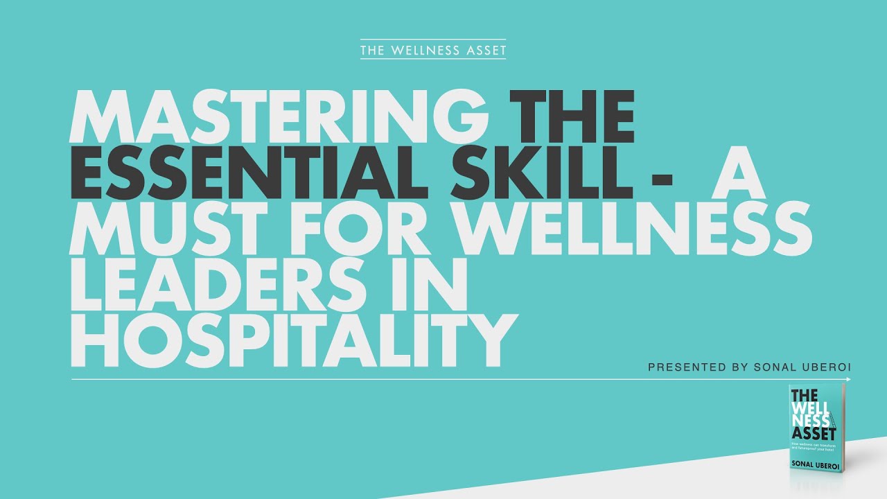 Mastering The Essential Skill - A Must for Wellness Leaders in ...