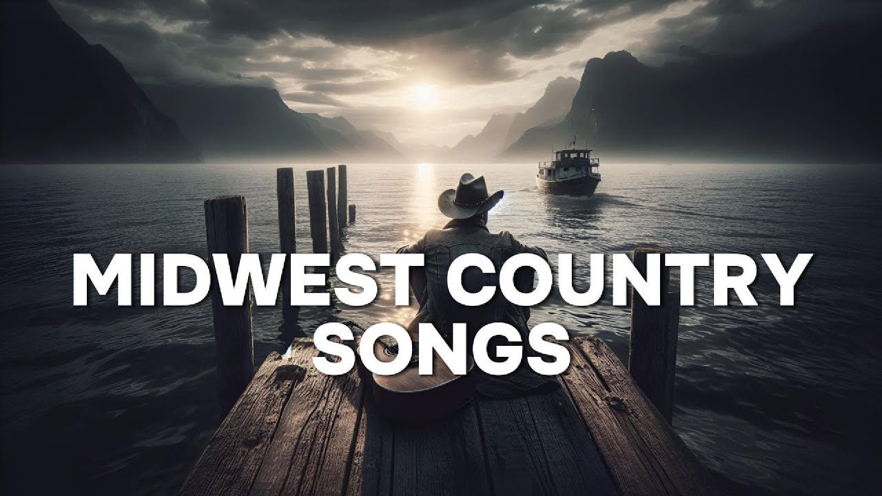 Midwest Country Songs 】The Best of Country Classic Songs for Relax and ...