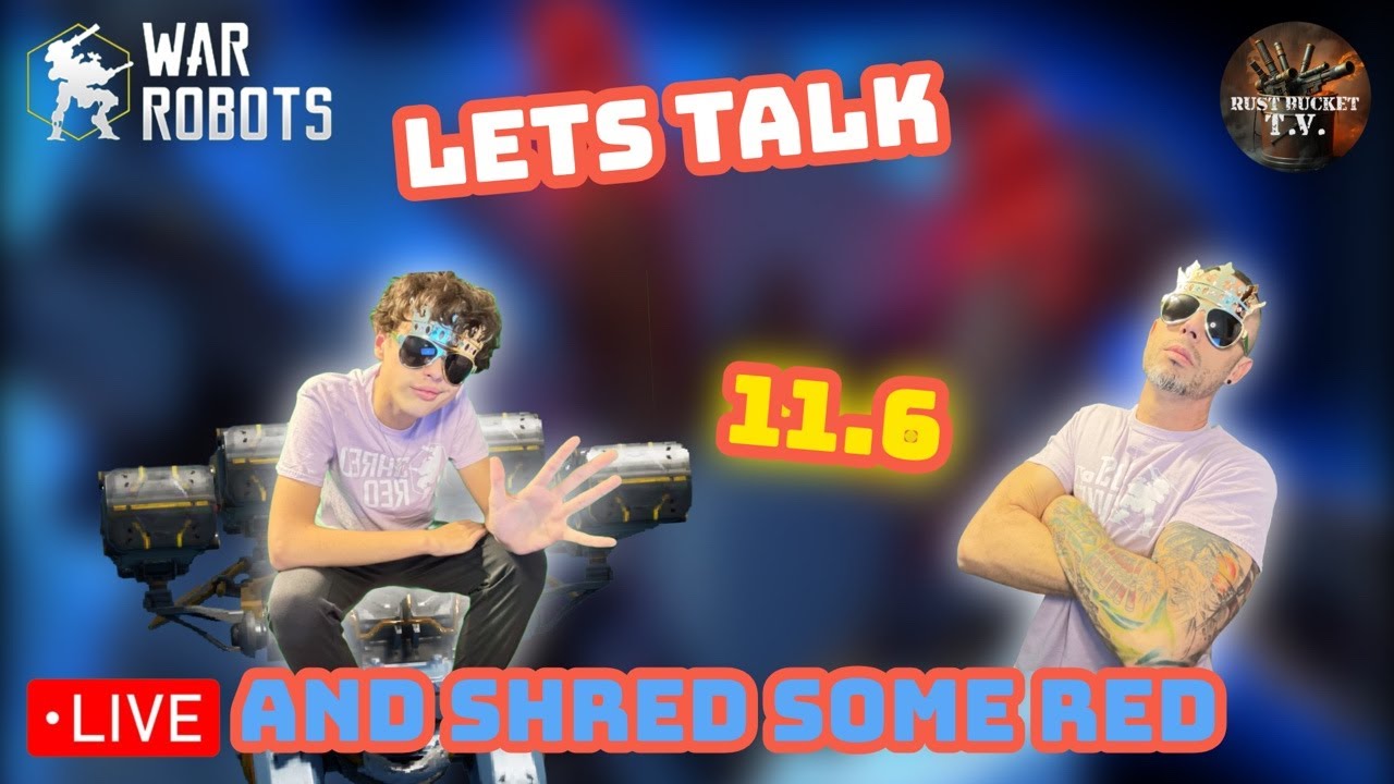 🔴Let’s Talk 11.6 and Shred Red| War Robots News - YouTube