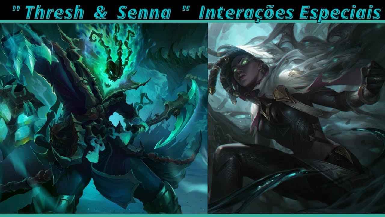 " Thresh & Senna " Interações Especiais #interações - YouTube
