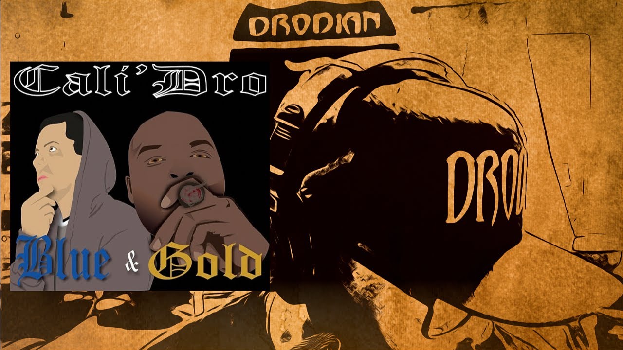 A DRODIAN PODCAST: Ep4 (Cali'Dro Blue & Gold) - YouTube