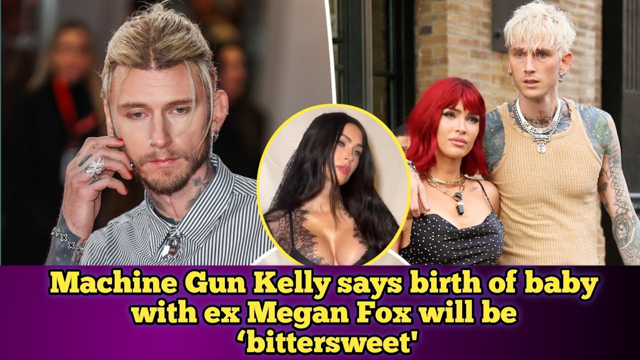 Machine Gun Kelly says birth of babywith ex Megan Fox will be ...