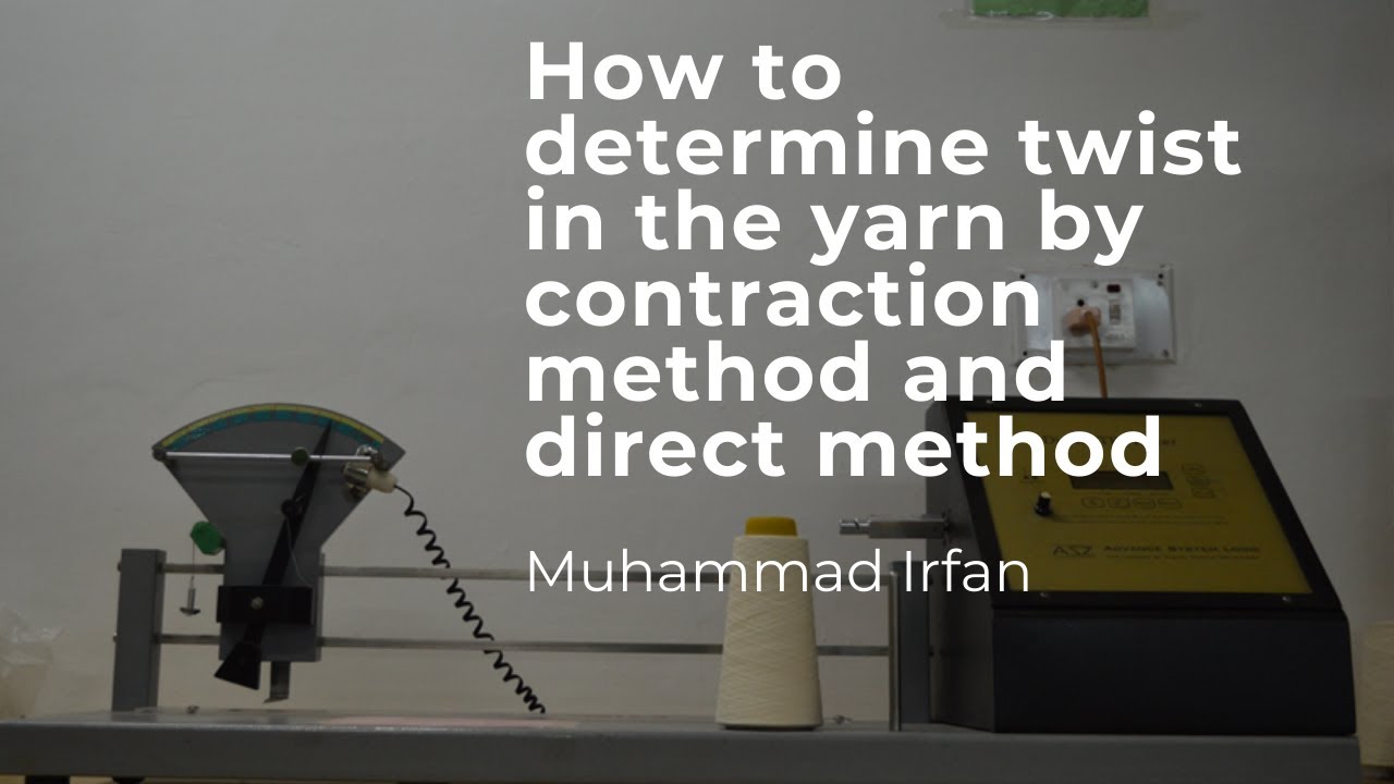 How to determine twist in the yarn by contraction method and direct ...