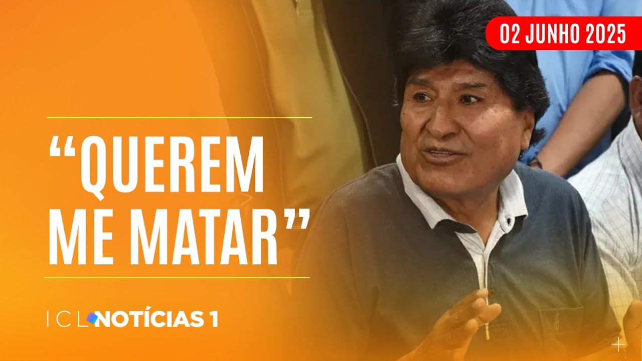 ICL NOTÍCIAS - 02/06/25 - EVO MORALES DENUNCIA TRUMP E RISCO DE MORTE ...
