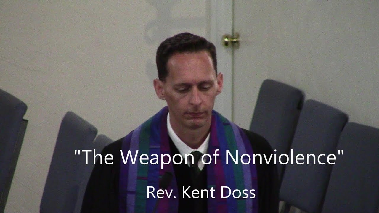 2018/05/13, "The Weapon of Nonviolence", Rev. Kent Doss - YouTube