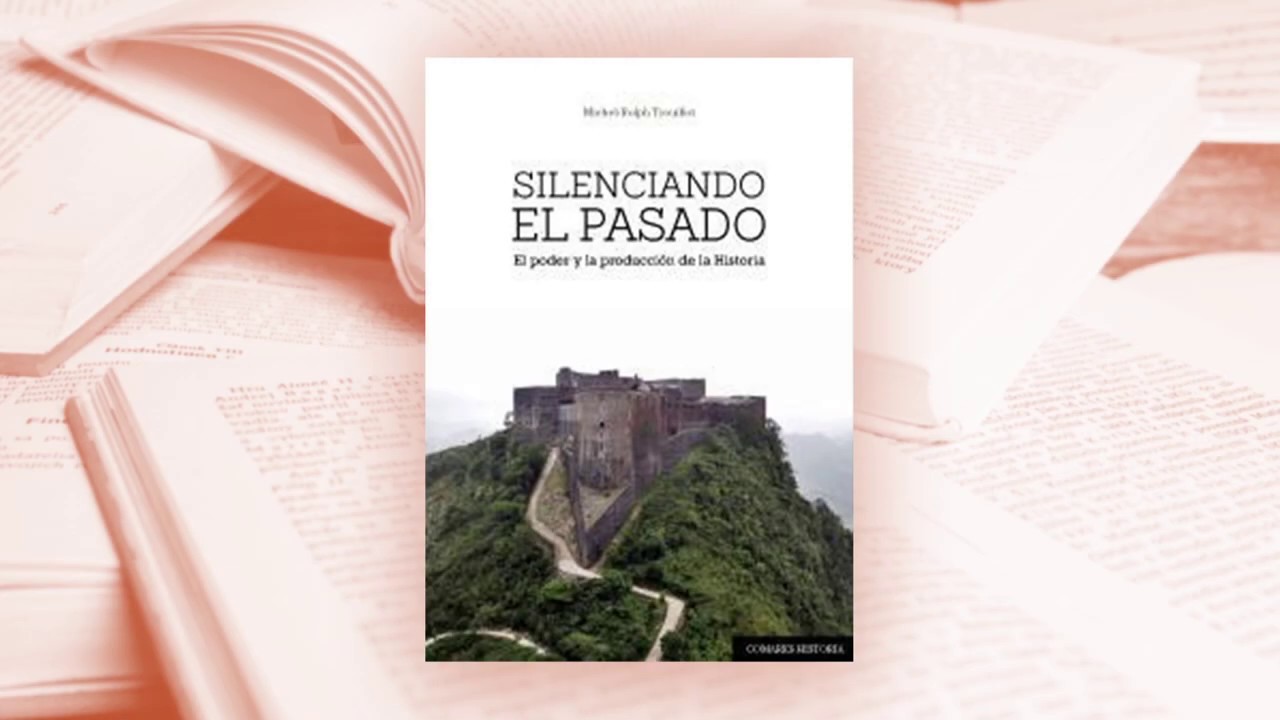 Libro "Silenciando el pasado" Michel Rolph Trouillot, por Miguel Ángel ...