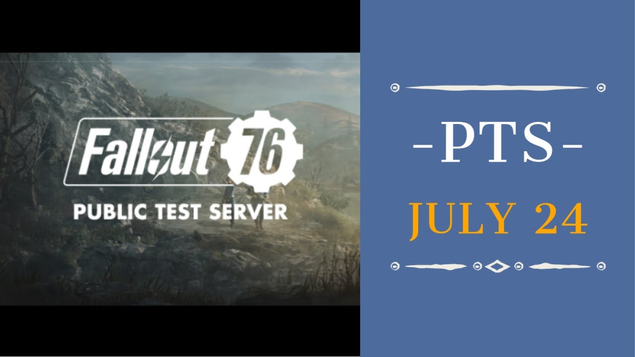 Public Test Server (PTS) July 24: BIG CHANGES!!! - Fallout 76 ...