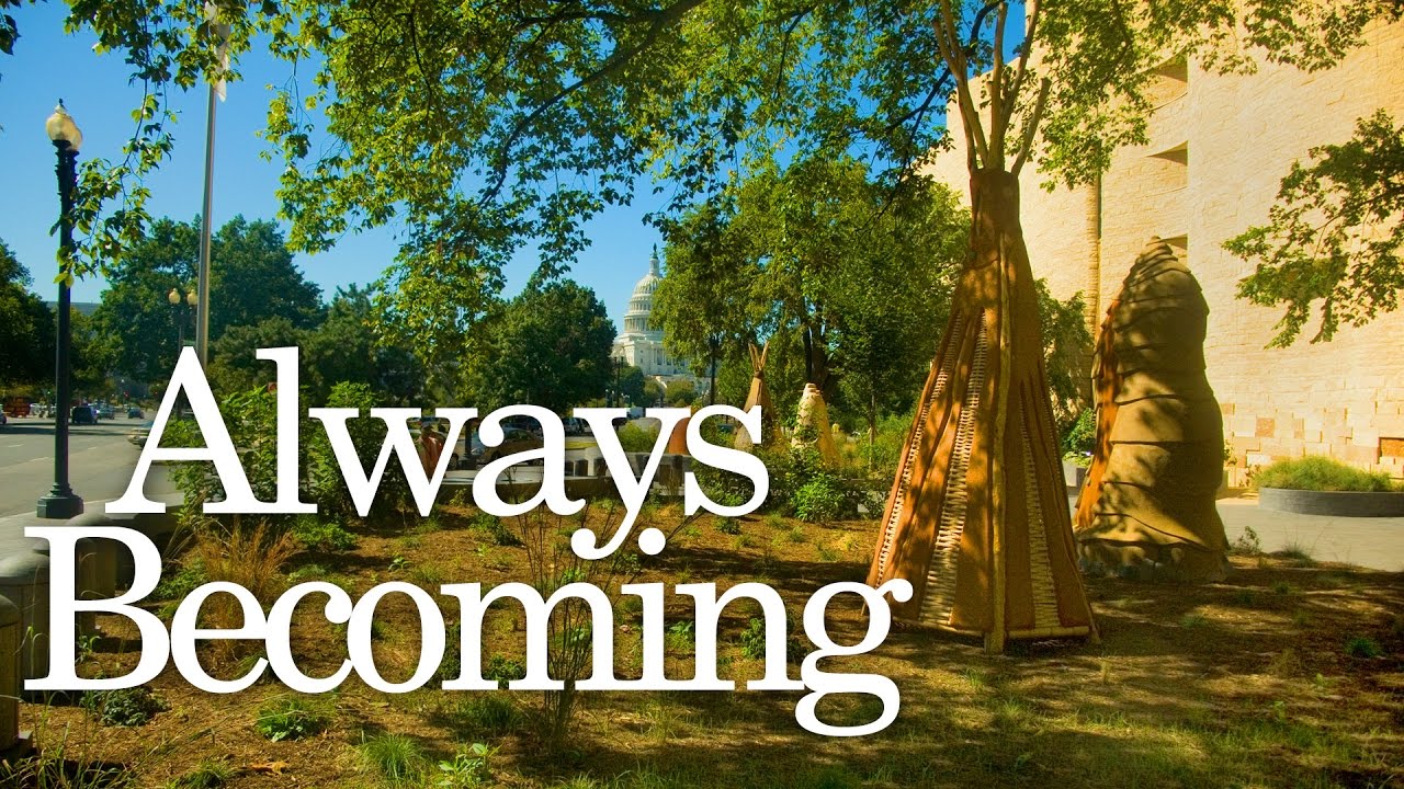 Always Becoming - NMAI Museum - YouTube