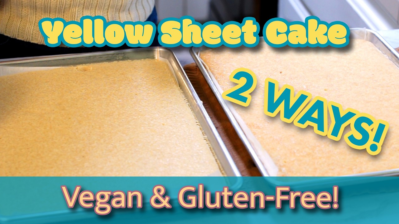 How to make Vegan and Gluten-free Yellow Sheet Cake (Test Bake 2 ways ...
