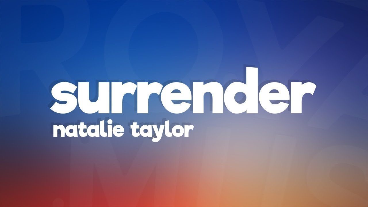Natalie Taylor - Surrender (Lyrics) - YouTube