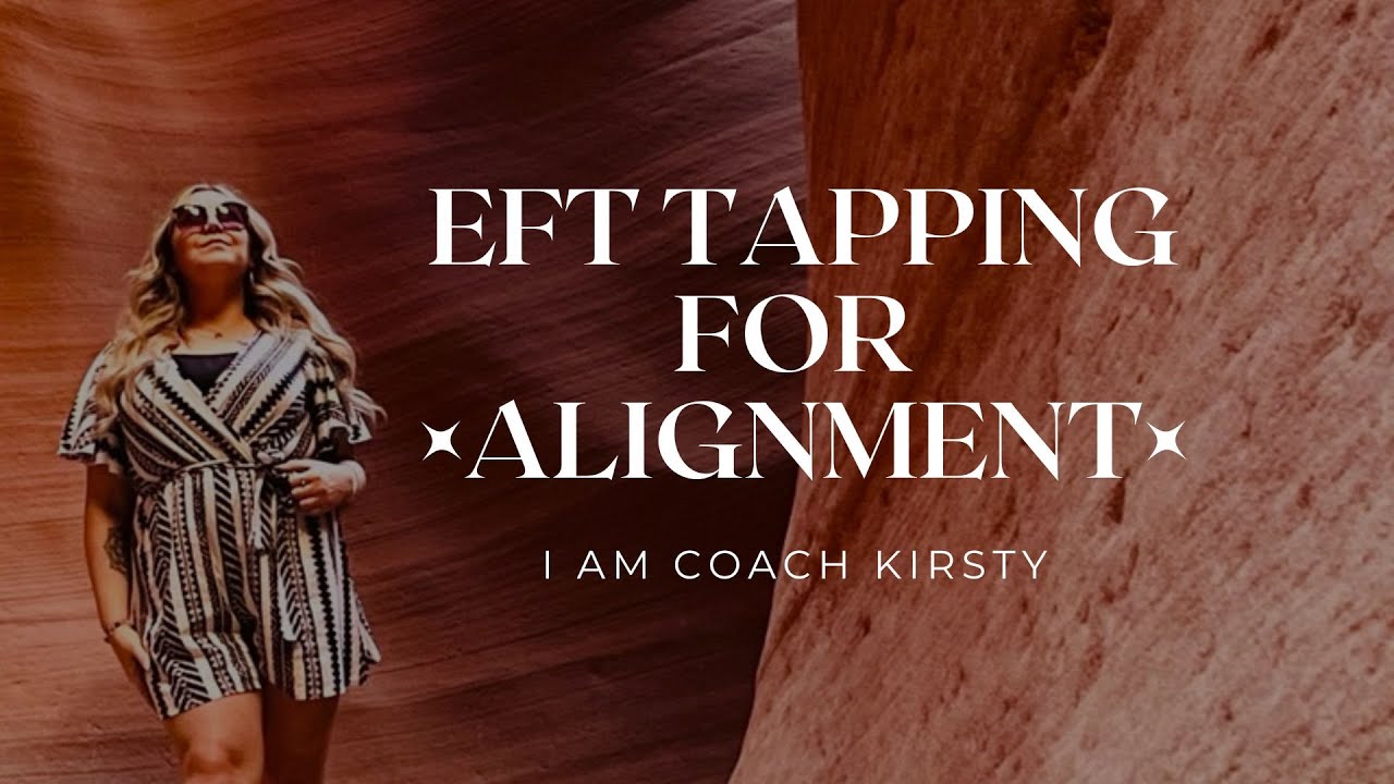 Stepping into Alignment with EFT | Remove Blocks and Embrace Your True ...