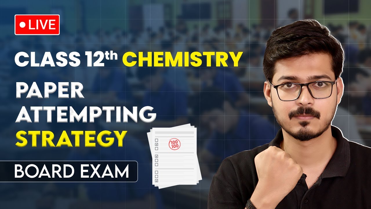 Mastering the Paper Attempting Strategy for Class 12 Chemistry Students ...