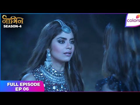 Naagin S4 | Full Episode Ep. 6 | A dilemma for Manyata | Colors TV