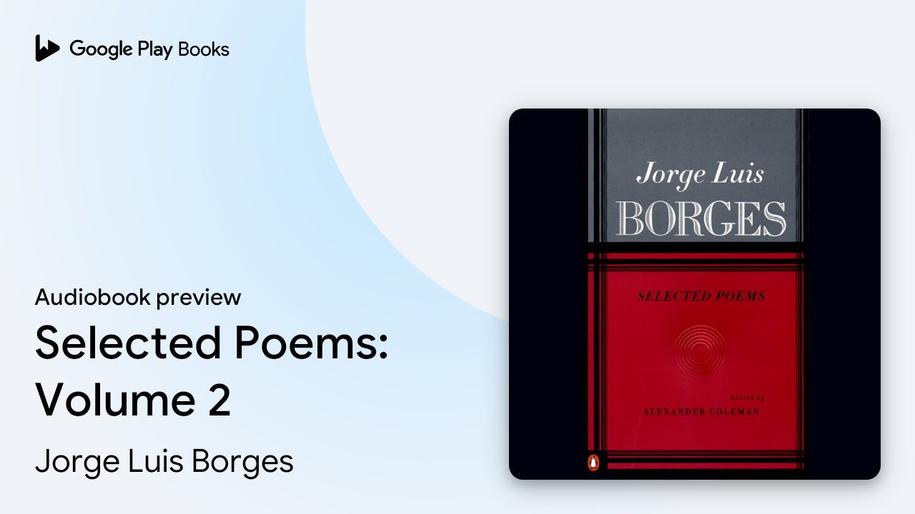 Selected Poems: Volume 2 by Jorge Luis Borges · Audiobook preview - YouTube
