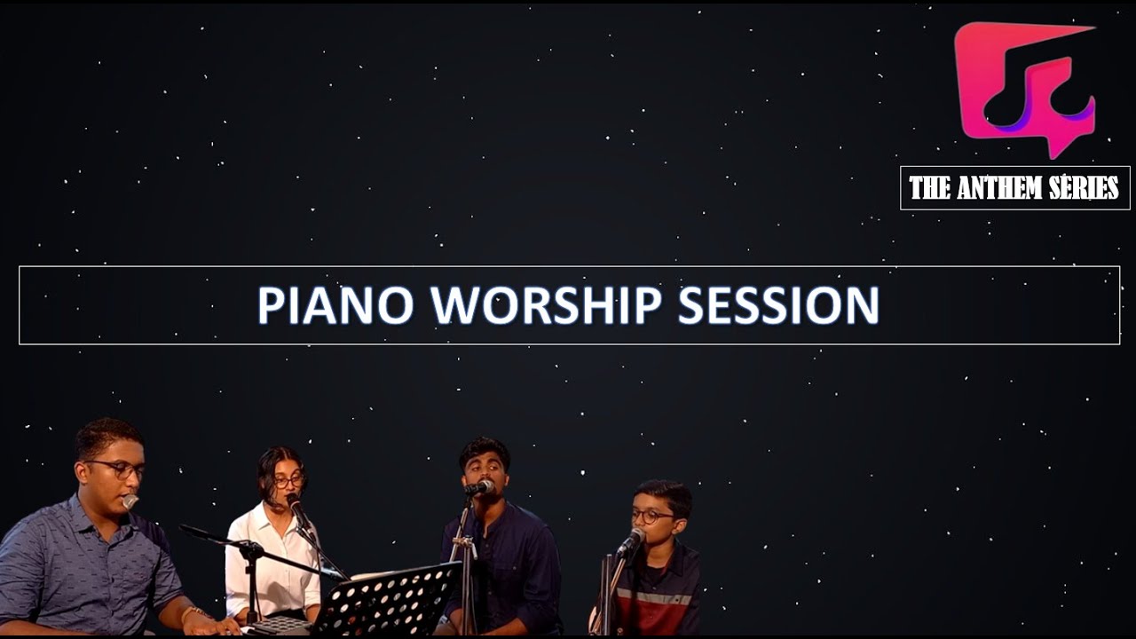 PIANO WORSHIP SESSION | THE ANTHEM SERIES | LIVE SESSION - YouTube