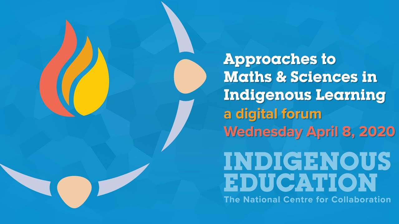 Approaches to Maths & Sciences in Indigenous Learning - A Digital Forum ...