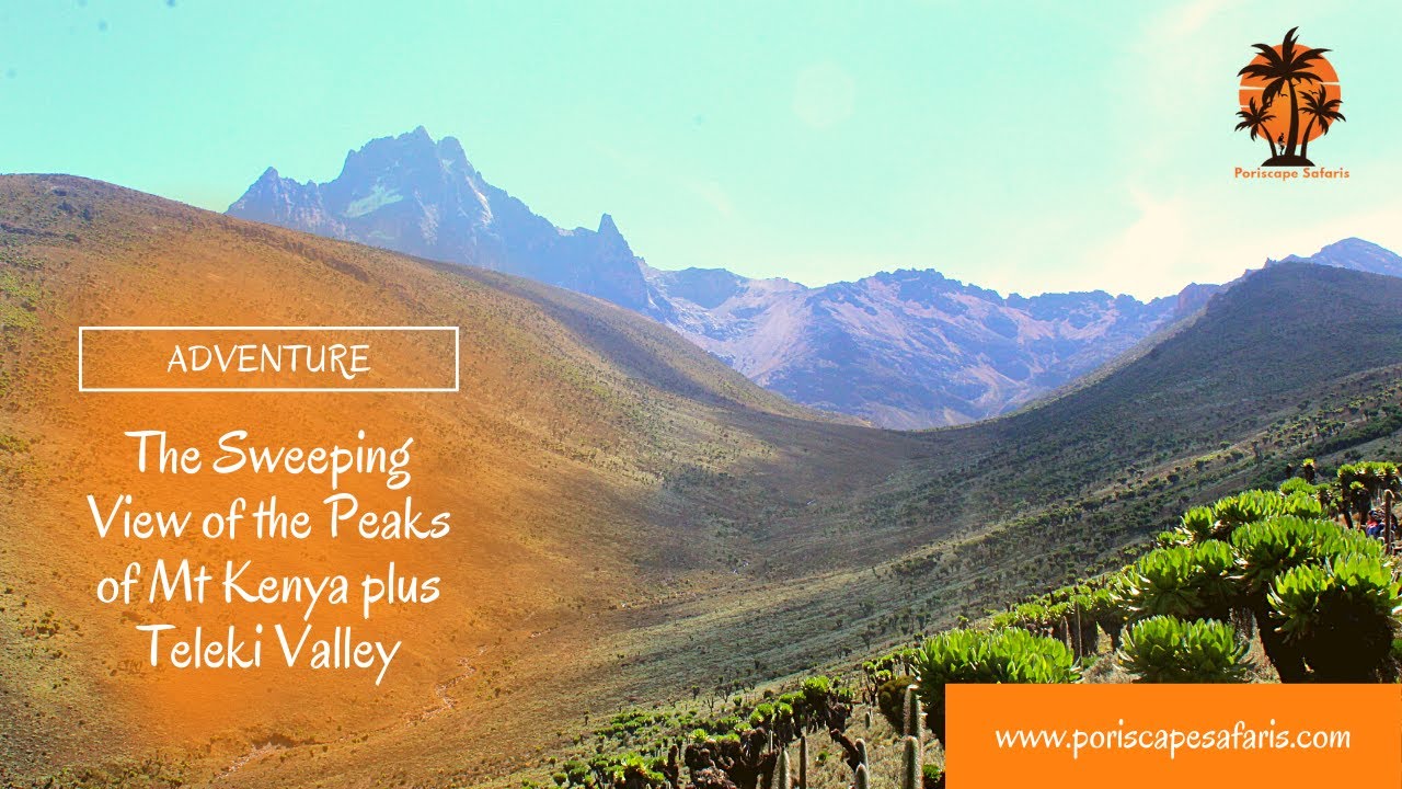 Sweeping View of the Peaks of Mt Kenya plus Teleki Valley | Poriscape ...