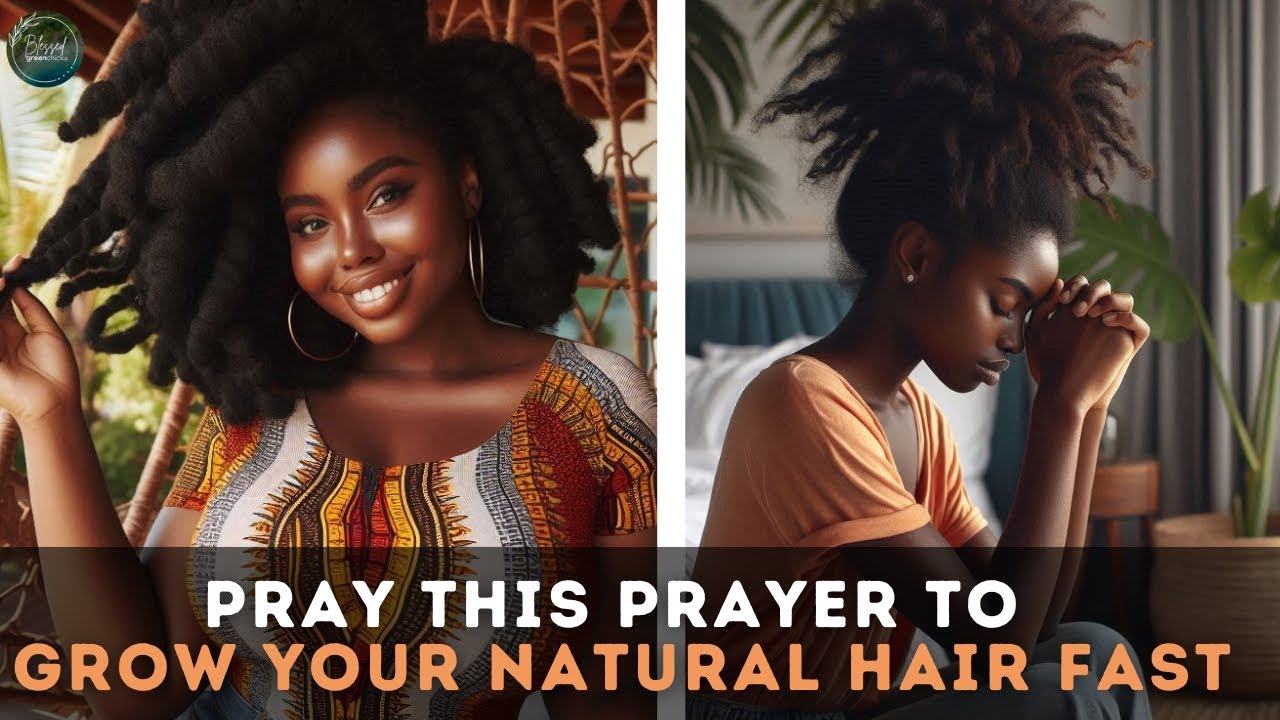GROW YOUR NATURAL HAIR FASTER | Prayer for HEALING and GROWTH # ...