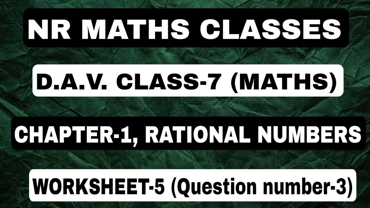 DAV CLASS 7 Chapter 1 Rational Number Worksheet 5 Question Number dav-class-7-chapter-1-rational-number-worksheet-5-question-number