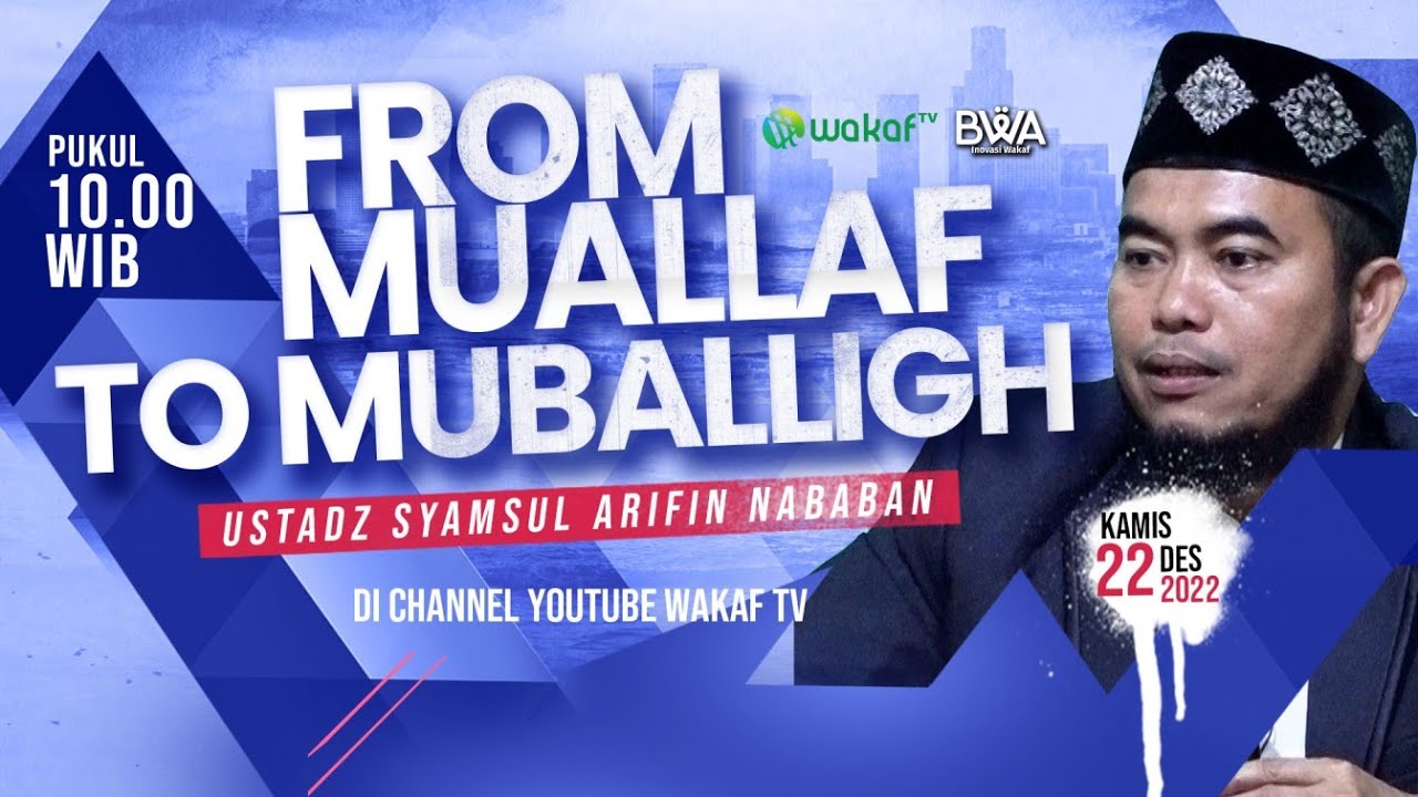 DARI MUALLAF KE MUBALLIGH, PERJALANAN SPIRITUAL UST. SYAMSUL ARIFIN ...