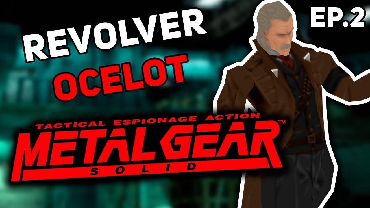REVOLVER OCELOT | Metal Gear Solid | EP 2 - YouTube