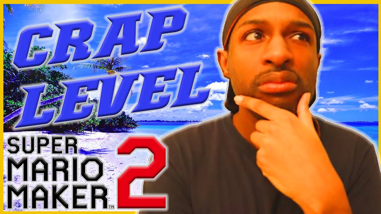This Crap Level Is Crazy!!![Viewer Levels][Super Mario Maker 2] - YouTube