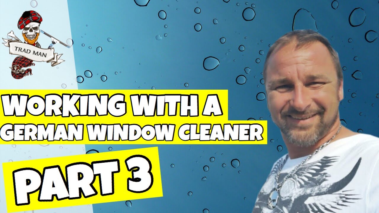 Working With A German Window Cleaner - Part 3 - YouTube