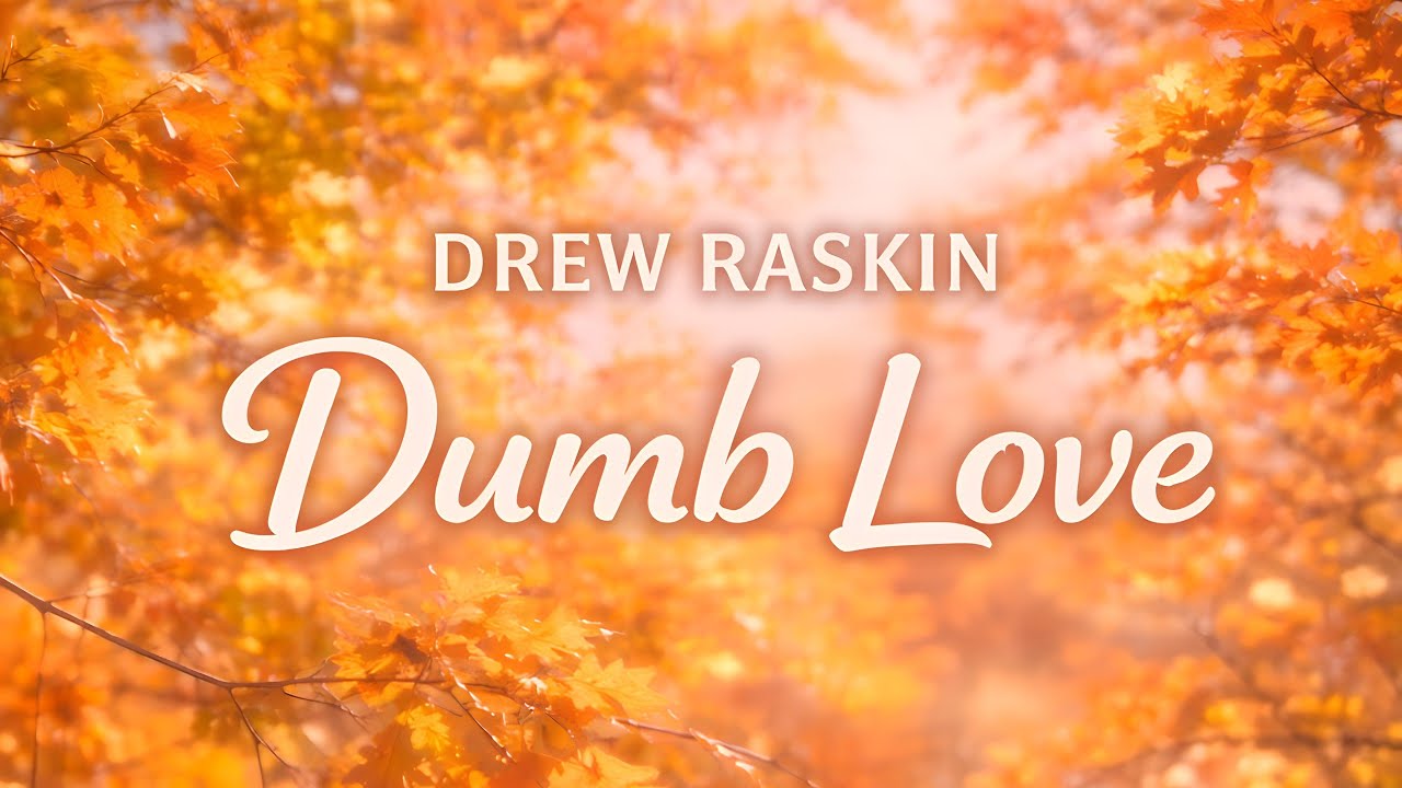 Drew Raskin - Dumb Love (Official Lyric Video) - YouTube
