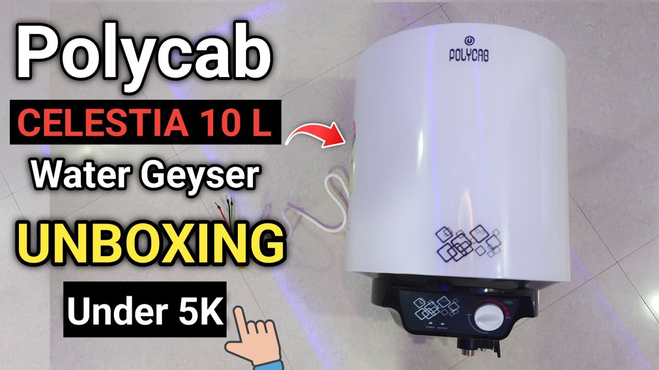 Polycab CELESTIA 10L, 5-Star Water Geyser | Unboxing | Best Glassline ...
