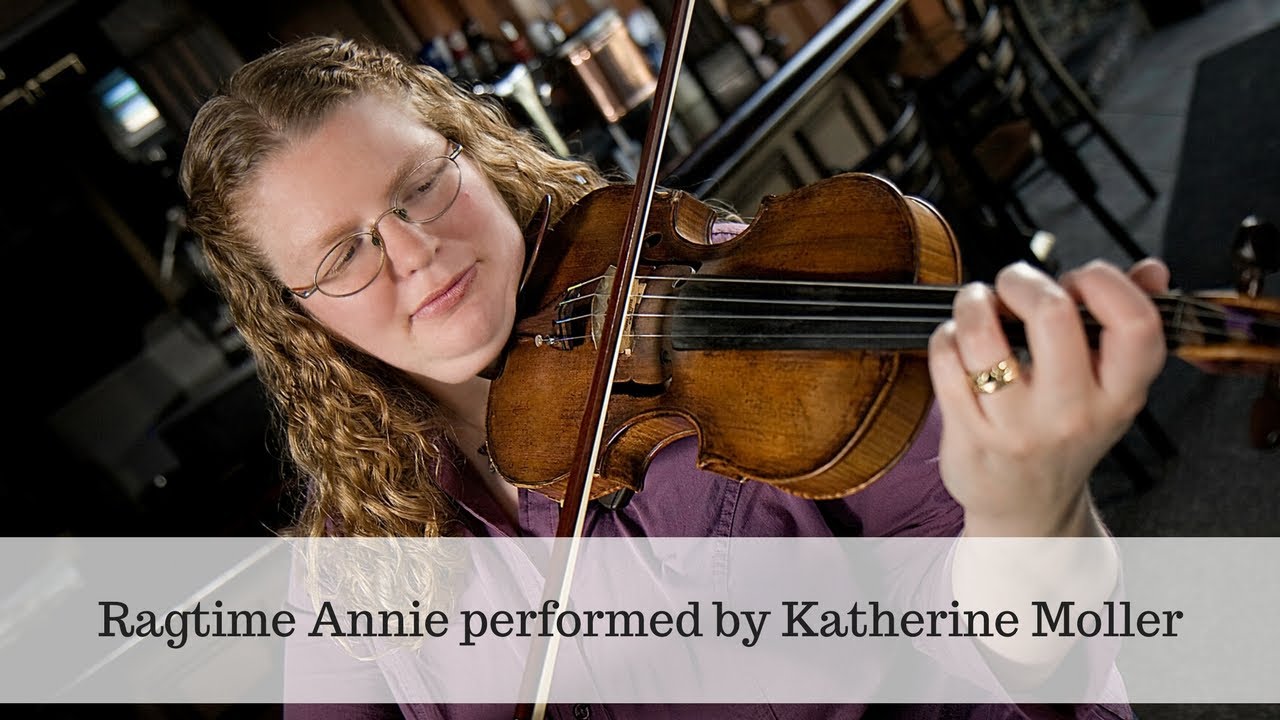 Old Time Fiddle: Ragtime Annie performed by Katherine Moller - YouTube