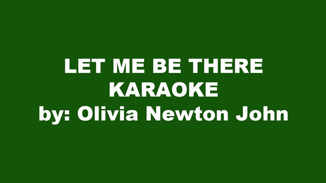 Olivia Newton John Let Me Be There Karaoke - YouTube
