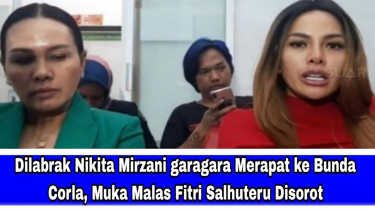 Dilabrak Nikita Mirzani garagara Merapat ke Bunda Corla, Muka Malas ...