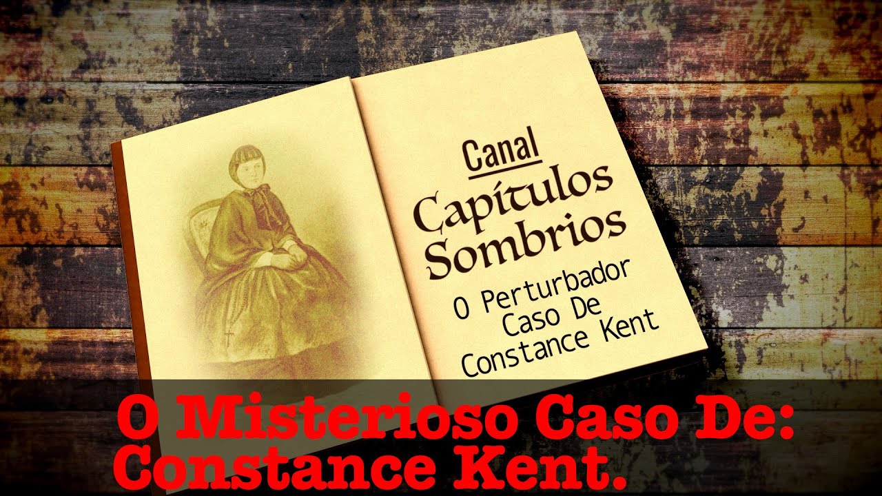 O Misterioso Caso De Constance Kent. - YouTube