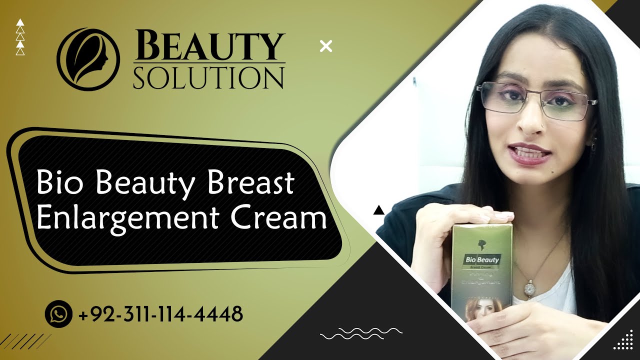 Bio Beauty Breast Enlargement Cream | Dr.Arish Rafiq | Beauty Solution ...