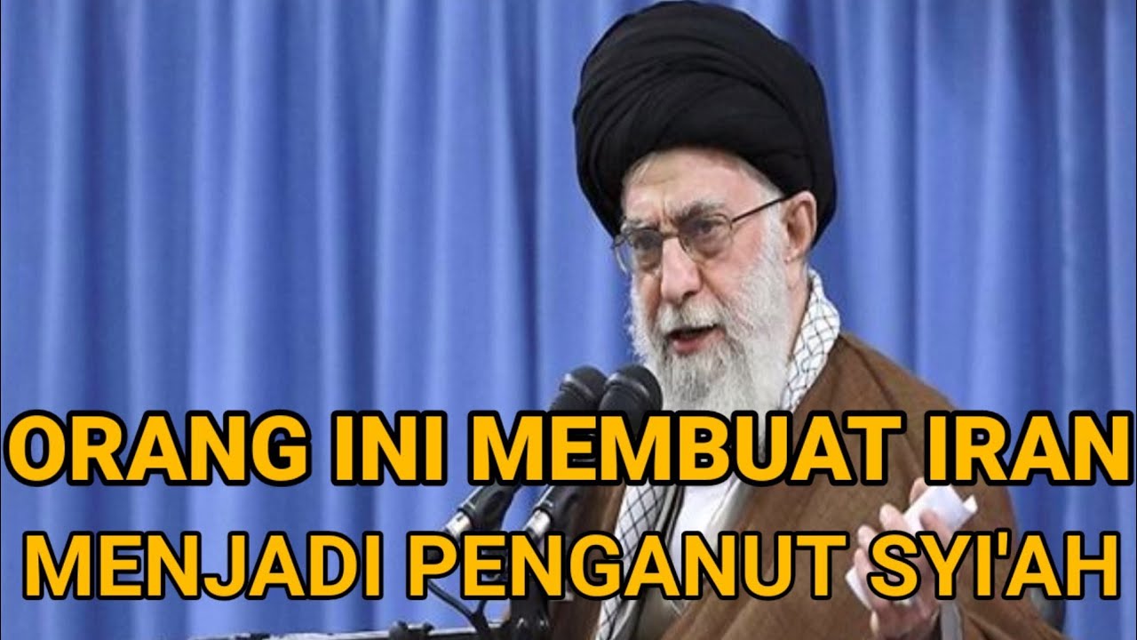 SEJARAH AWAL MULA IRAN MENJADI PENGANUT SEKTE SYI'AH - YouTube