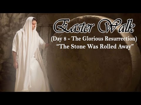 Easter Walk - Day 8 - The Glorious Resurrection - YouTube