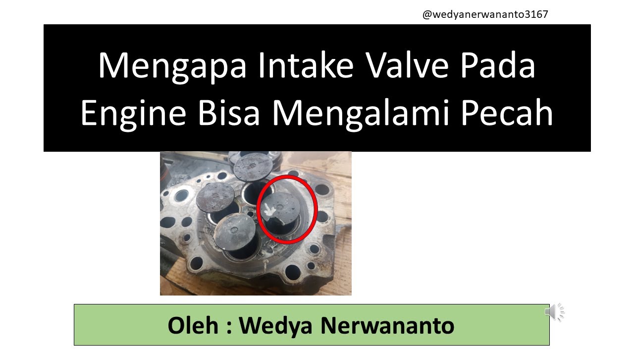 Strategy Maintenance Alat Berat, Penyebab Intake Valve Engine Pecah ...