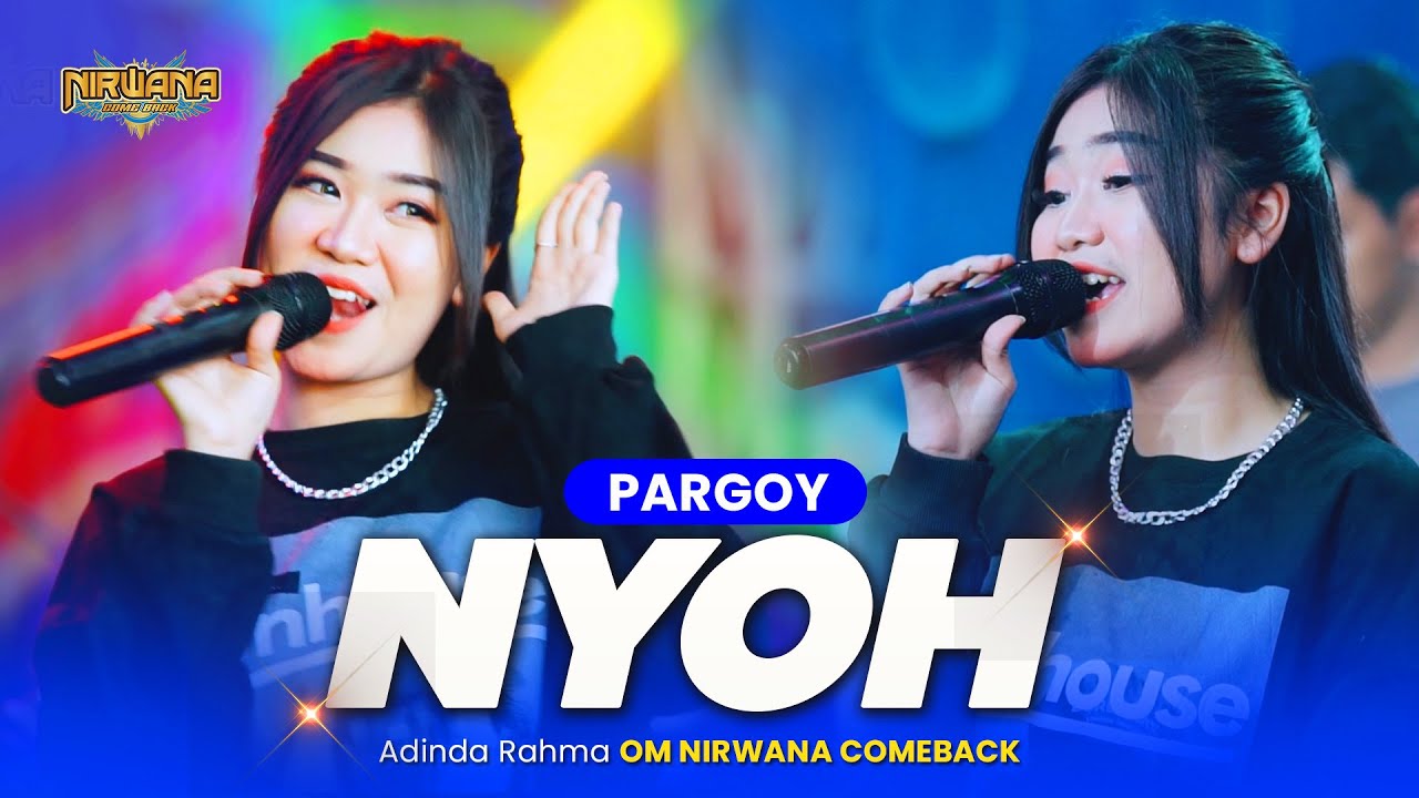 NYOH - Adinda Rahma OM NIRWANA COMEBACK - YouTube